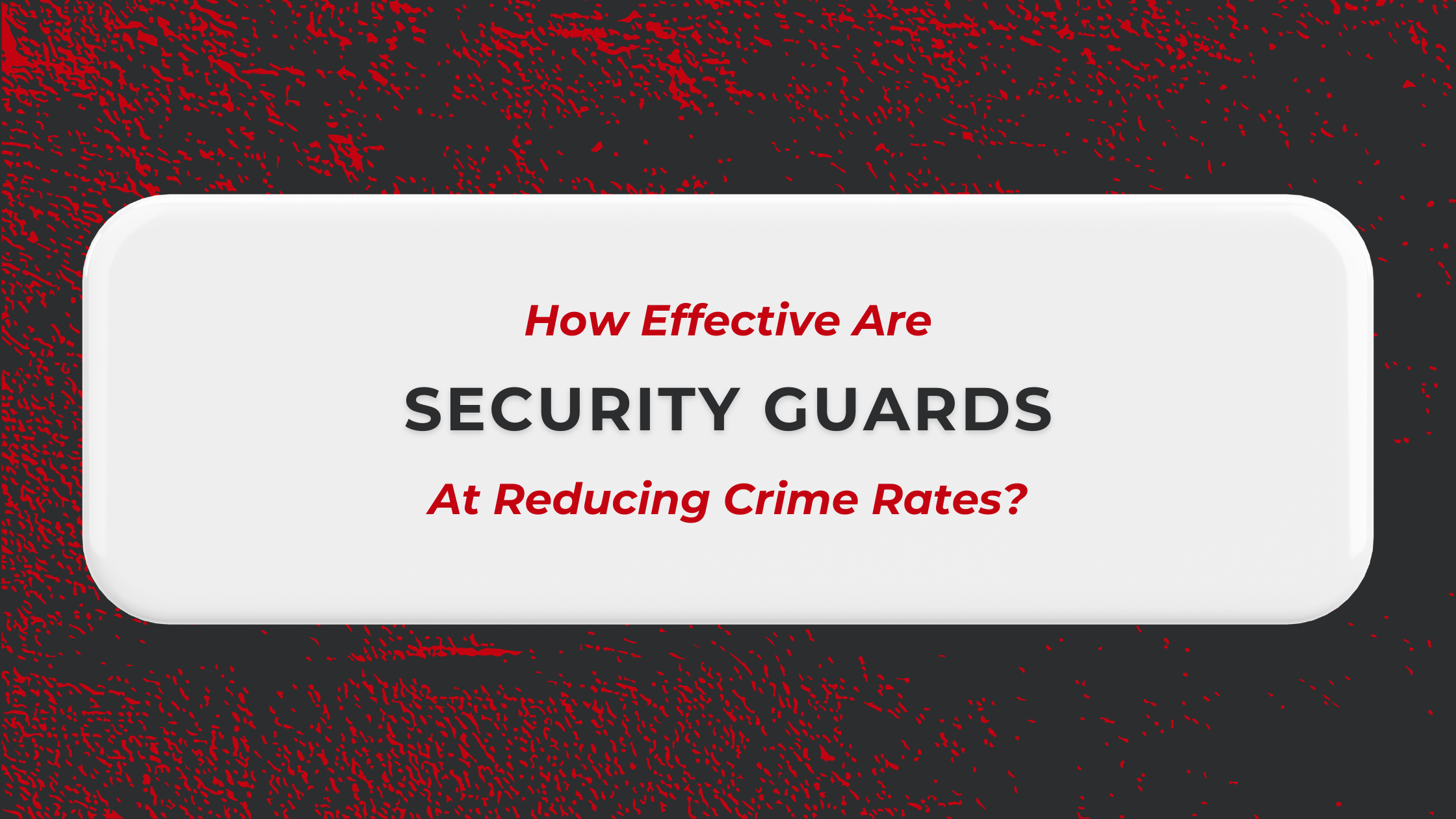 How Effective are Security Guards?